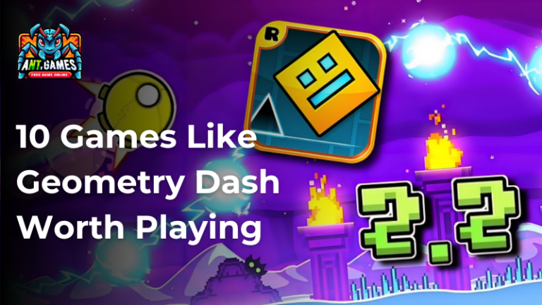 10 Games Like Geometry Dash Worth Playing - AntGames