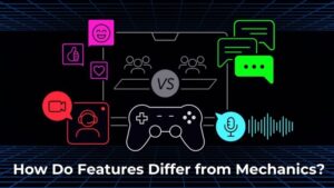 What Are Exactly Game Features? How it Differs from Mechanics?